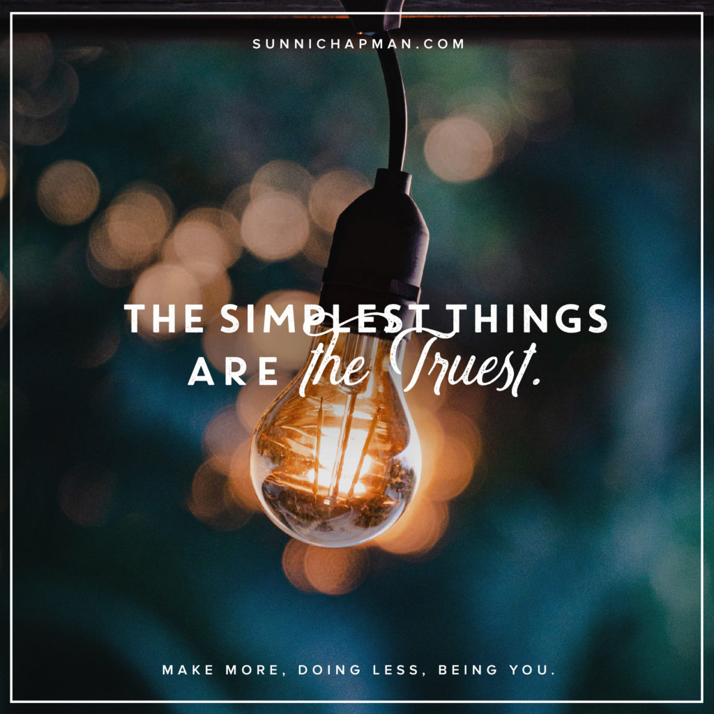 The Simplest Things Are The Truest | Sunni Chapman